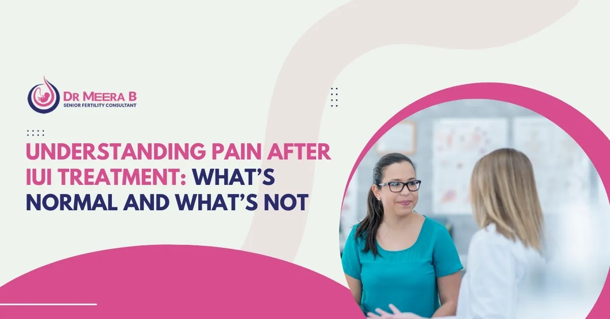 Understanding Pain After IUI Treatment: What’s Normal and What’s Not ...