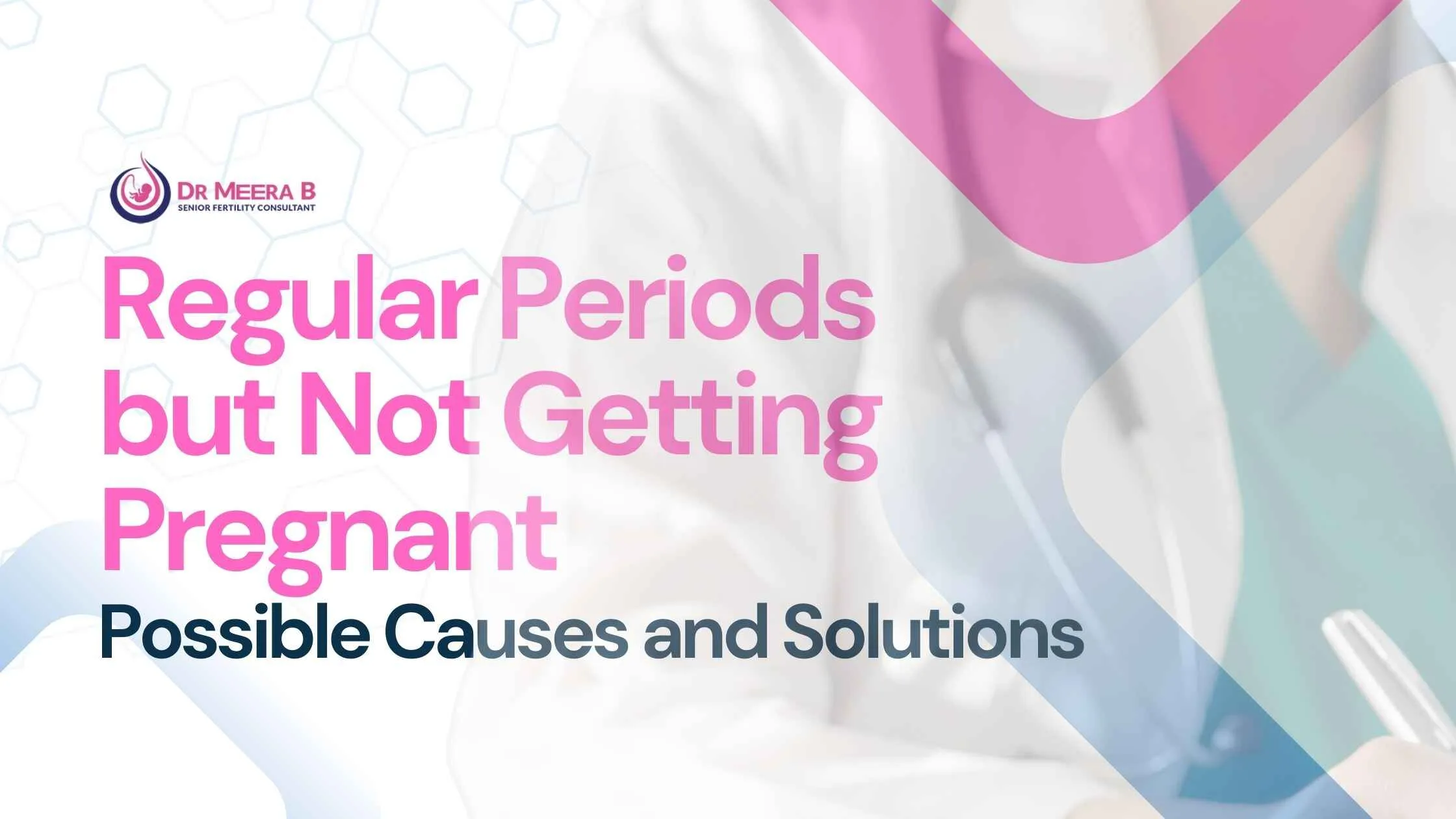Regular Periods but Not Getting Pregnant – Possible Causes and ...