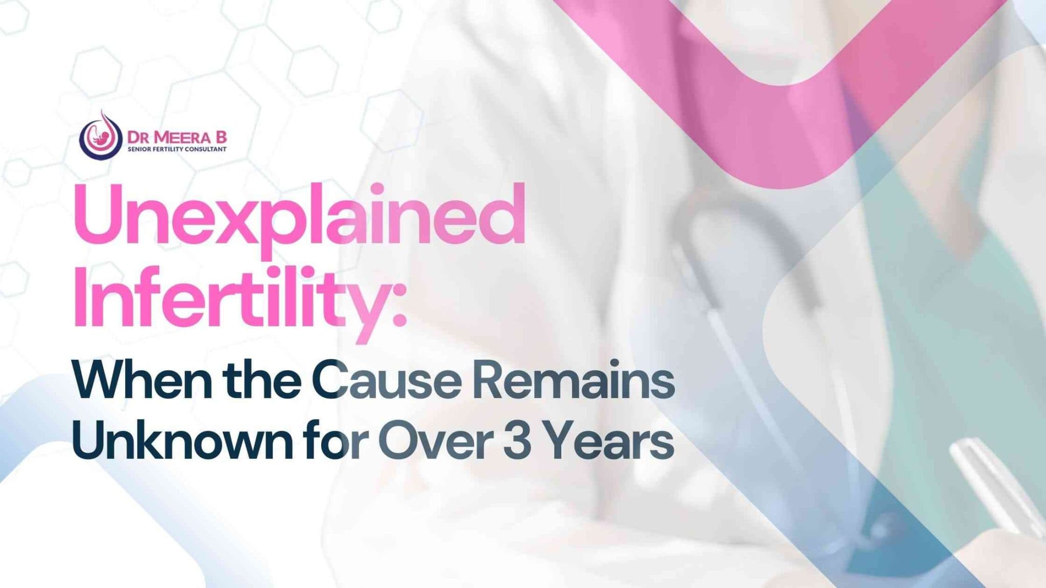 Unexplained Infertility: When the Cause Remains Unknown for Over 3 ...